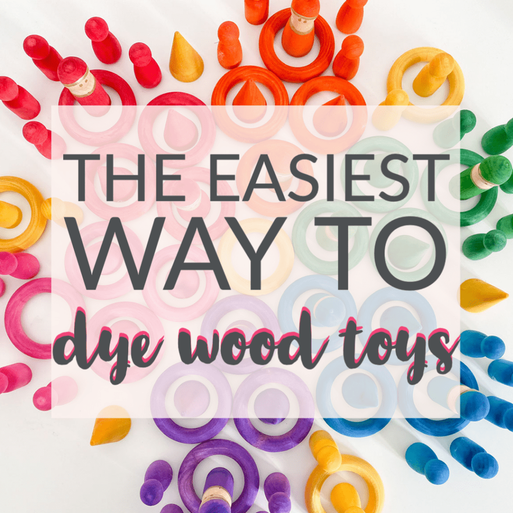 The Easiest Way to Dye Wood Toys - La Classe de Mme Caroline