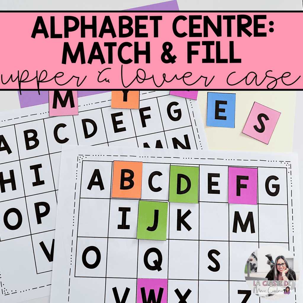 Alphabet Centre: Matching / Fill in the Blanks - La Classe de Mme Caroline