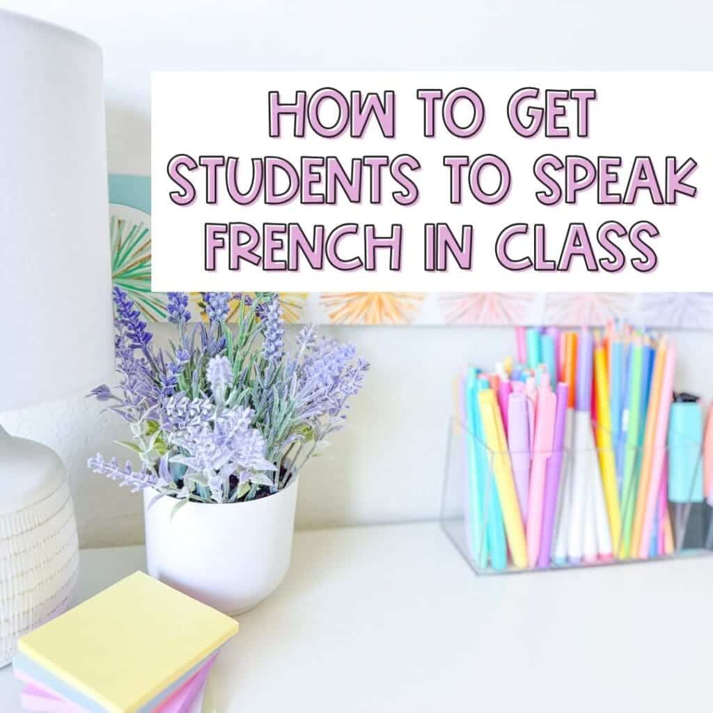 1 Simple System to Encourage French Speaking in your Classroom - La ...